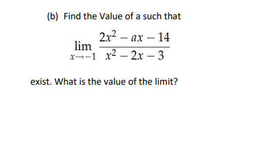 Solved (b) Find the value of a such that 2x2 - ax - 14 lim | Chegg.com