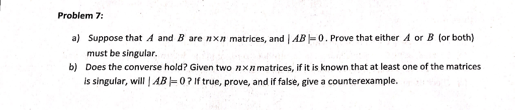 Solved Problem 7: a) Suppose that A and B are nxn matrices, | Chegg.com