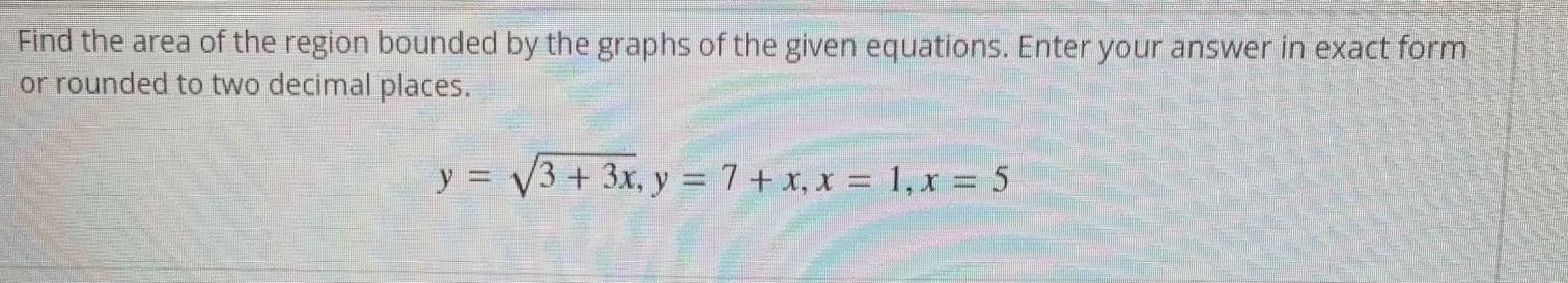 Solved Find the area of the region bounded by the graphs of | Chegg.com