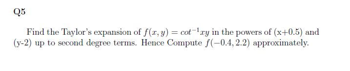 Solved Find the Taylor's expansion of f(x,y)=cot-1xy ﻿in the | Chegg.com