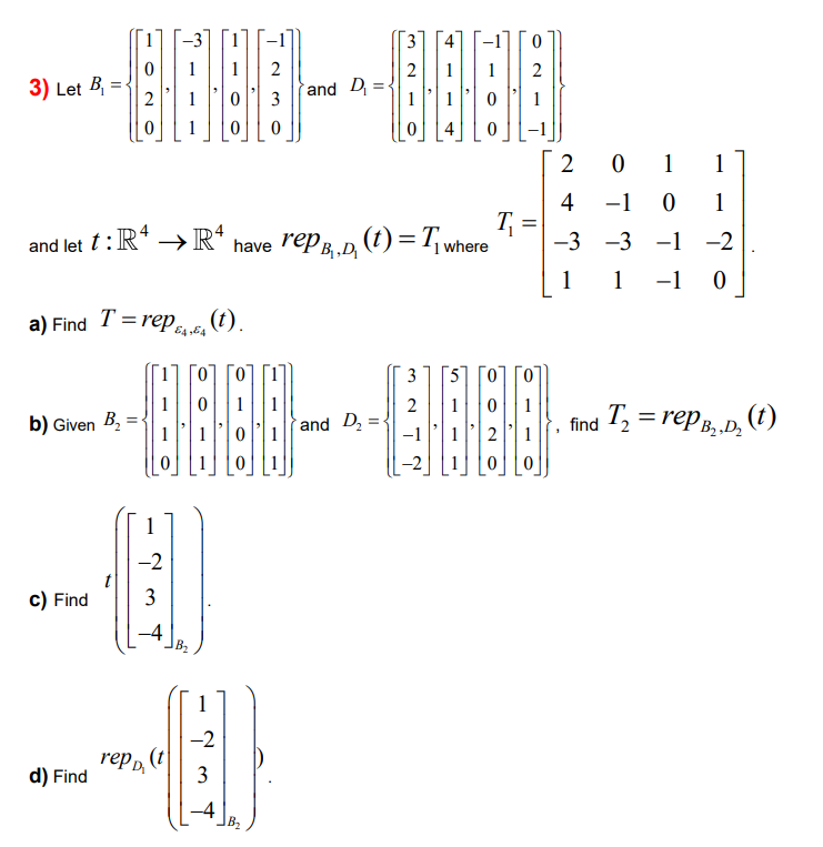 Solved 3 2 2 3) Let B 2 and D = 3 -1 4 T; = PB,.D, (t) = T, | Chegg.com