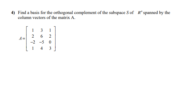 Solved 4) Find a basis for the orthogonal complement of the | Chegg.com