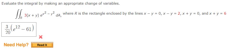 Solved Evaluate the integral by making an appropriate change | Chegg.com
