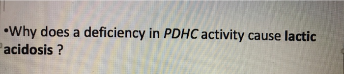 Solved Why does a deficiency in PDHC activity cause lactic | Chegg.com