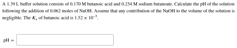Solved A 1.39 L buffer solution consists of 0.170 M butanoic | Chegg.com