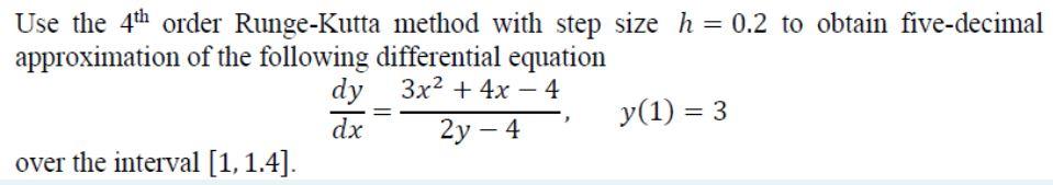 Solved = Use the 4th order Runge-Kutta method with step size | Chegg.com