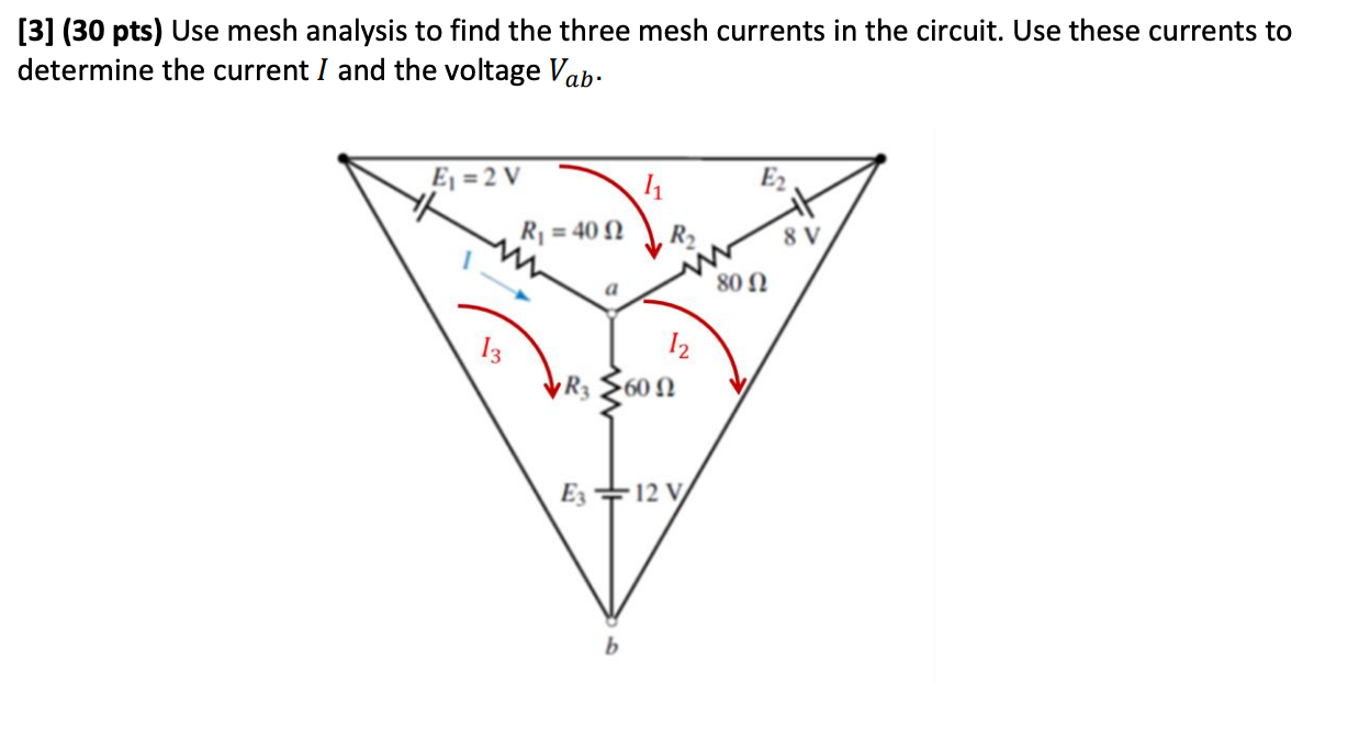 Solved [3] (30 pts) Use mesh analysis to find the three mesh | Chegg.com