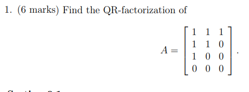 Solved 1. (6 marks) Find the QR-factorization of | Chegg.com