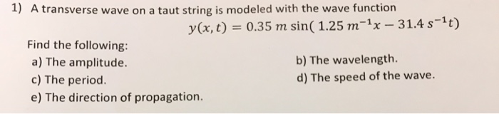 Solved 1) A transverse wave on a taut string is modeled with | Chegg.com