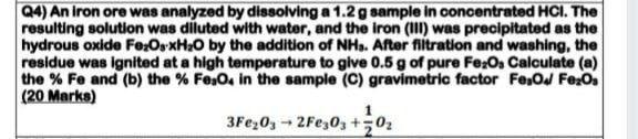 Solved Q4 An Iron Ore Was Analyzed By Dissolving A 1 2 G