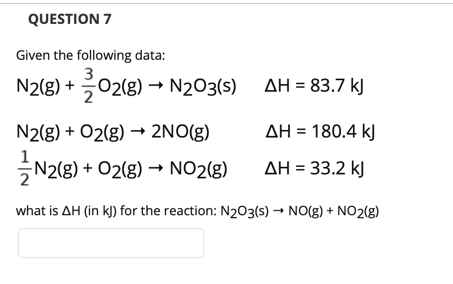 Solved QUESTION 7 Given the following data: N2(g) + O2(g) → | Chegg.com