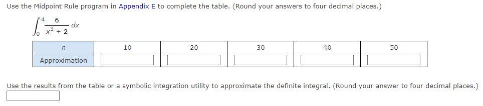 Solved Use the Midpoint Rule program in Appendix E to | Chegg.com