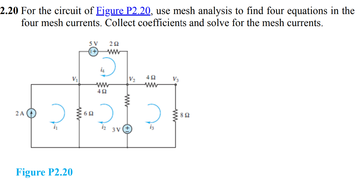Solved 2.20 For the circuit of Figure P2.20, use mesh | Chegg.com