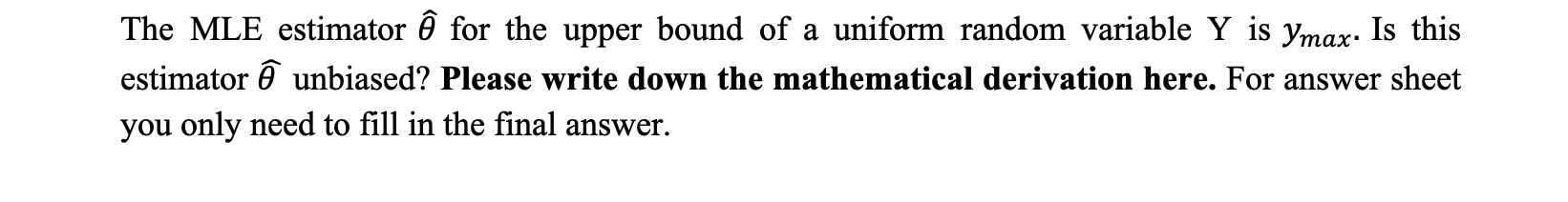 Solved The MLE estimator θ^ for the upper bound of a uniform | Chegg.com