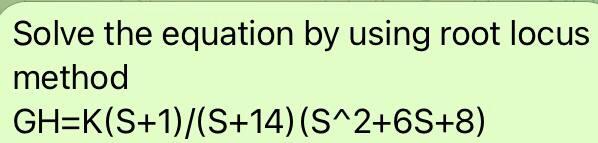 Solve the equation by using root locus method | Chegg.com