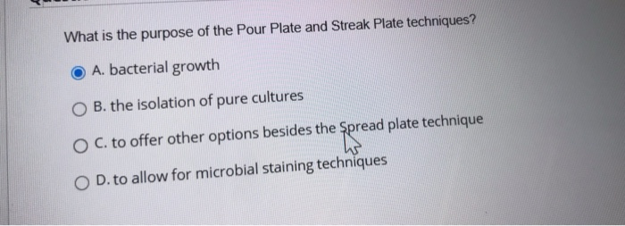 Solved Question 2 During the Streak plate technique, when | Chegg.com
