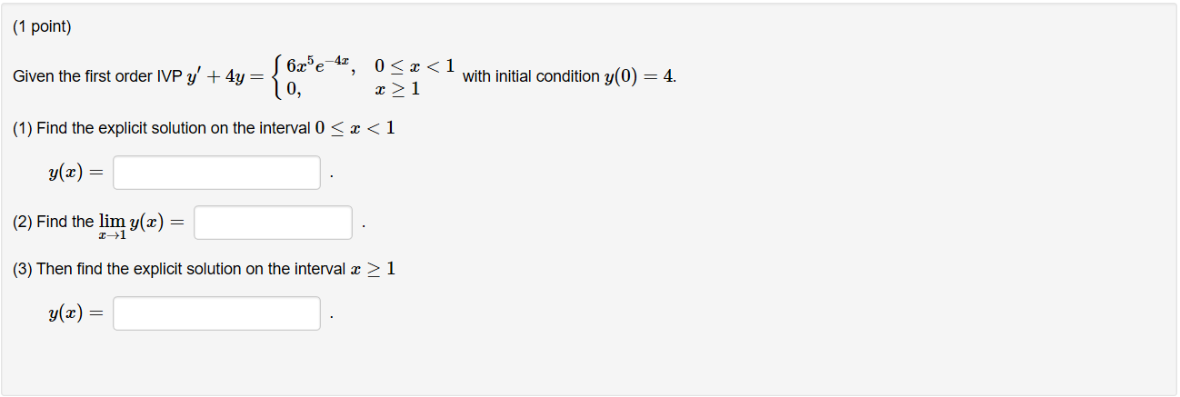 Solved (1 point) 6x5e-4.1 Given the first order IVP y' + 4y= | Chegg.com