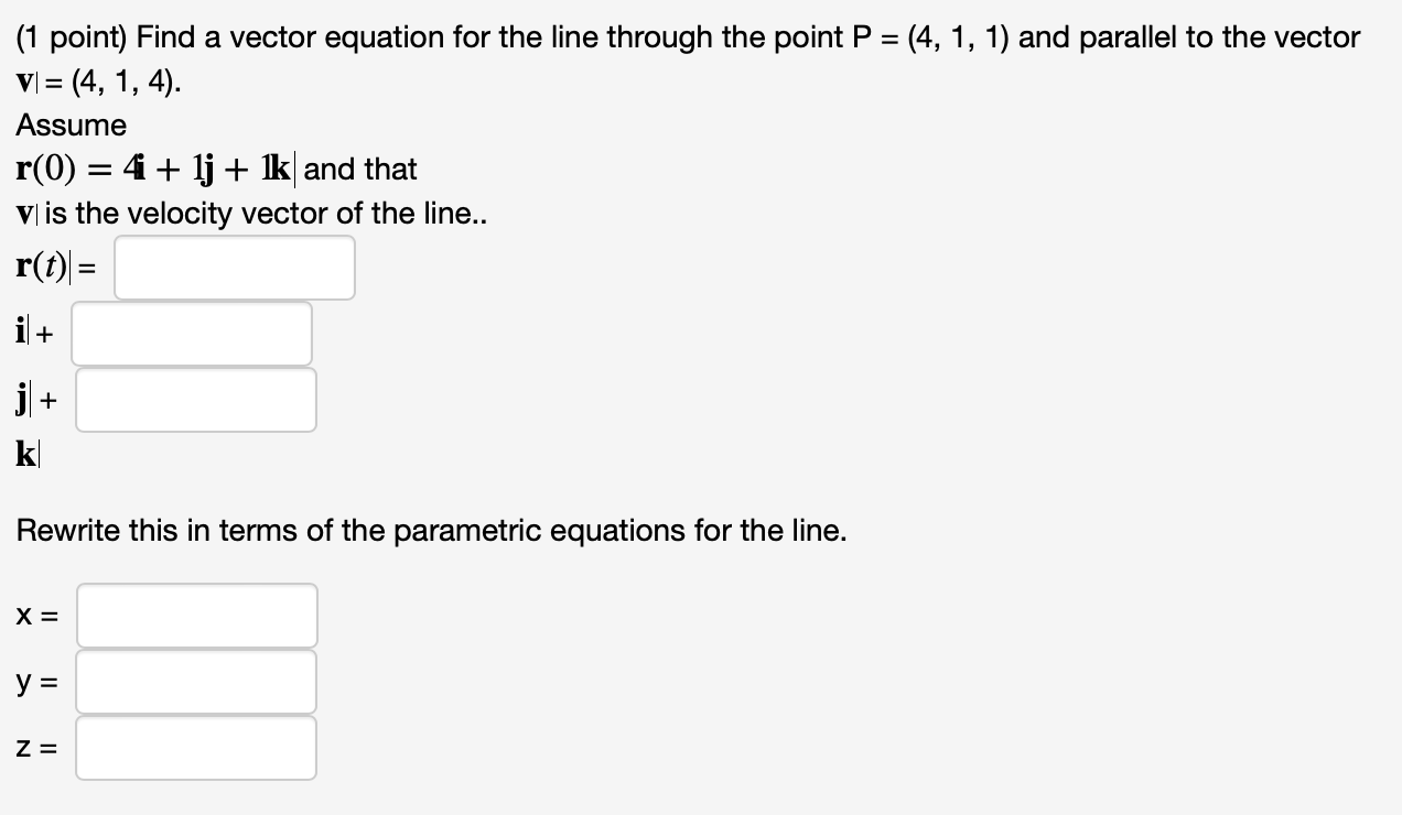 Solved (1 point) Find a vector equation for the line through | Chegg.com