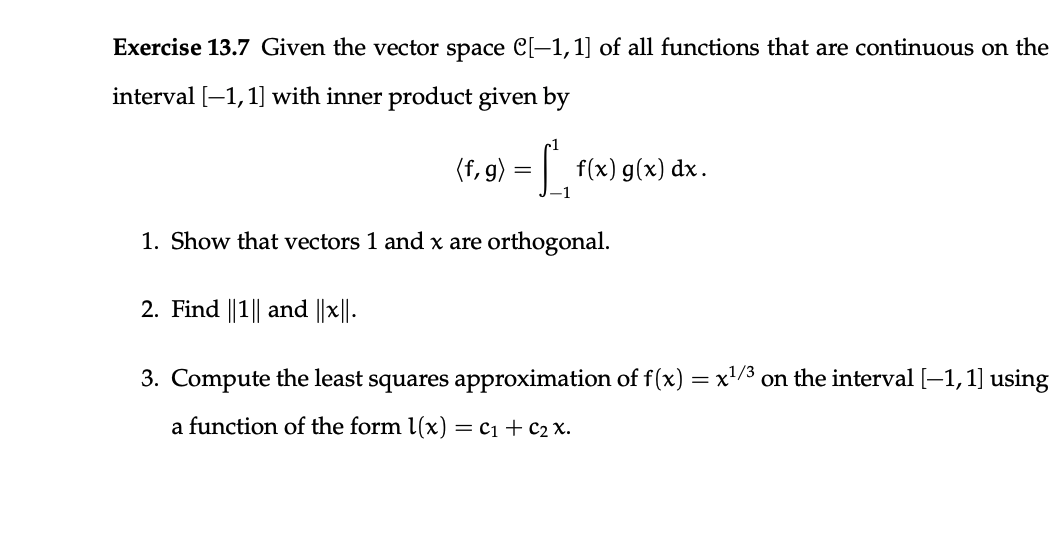 Solved Exercise 13.7 Given the vector space C[−1,1] of all | Chegg.com