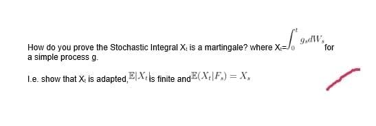 Solved How do you prove the stochastic Integral X, is a | Chegg.com