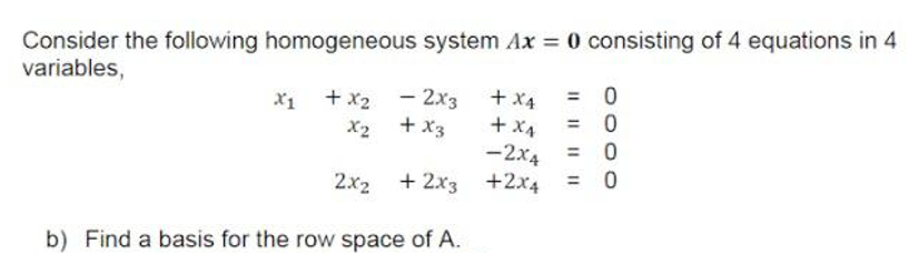 Solved Consider the following homogeneous system Ax = 0 | Chegg.com