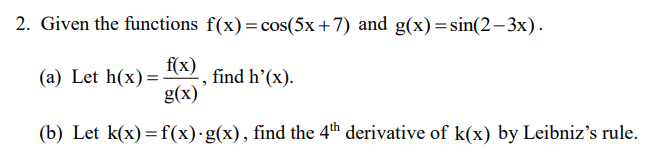 Solved 2. Given the functions f(x)=cos(5x+7) and | Chegg.com