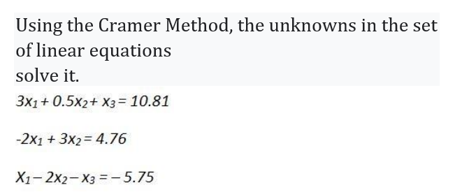 Solved Using the Cramer Method, the unknowns in the set of | Chegg.com