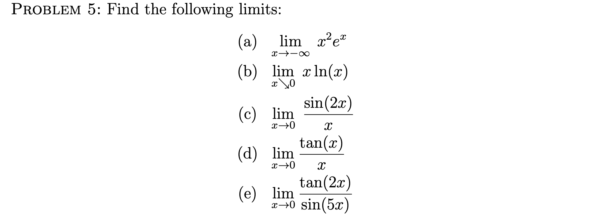 Solved PROBLEM 5: Find the following limits: (a) limx→−∞x2ex | Chegg.com