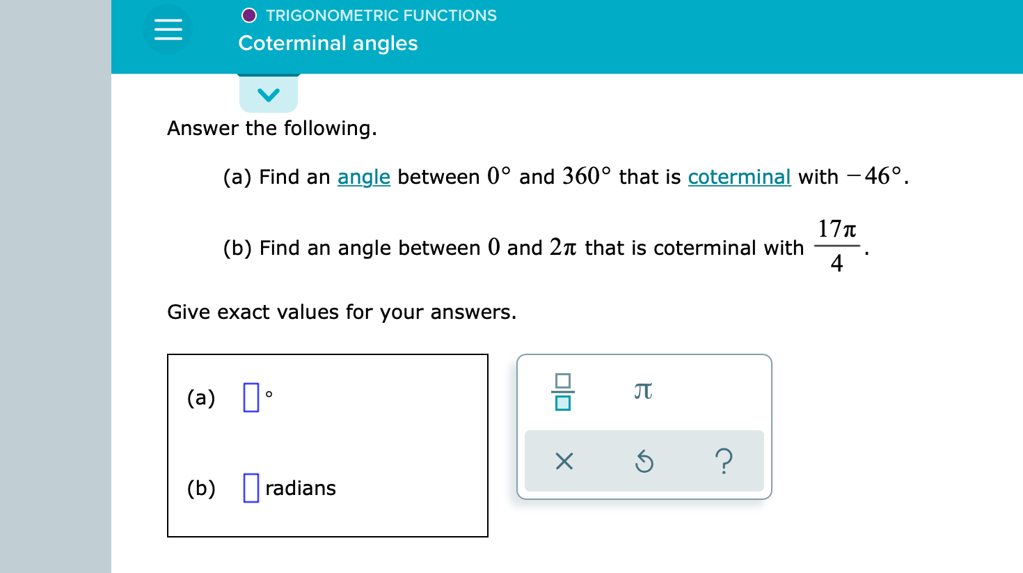 Solved = TRIGONOMETRIC FUNCTIONS Coterminal angles Answer | Chegg.com