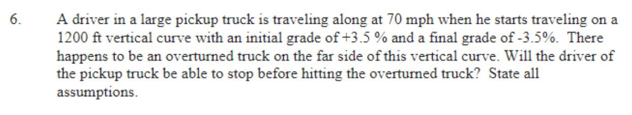 Solved 6. A driver in a large pickup truck is traveling | Chegg.com
