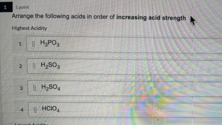 Solved 1 point Arrange the following acids in order of | Chegg.com