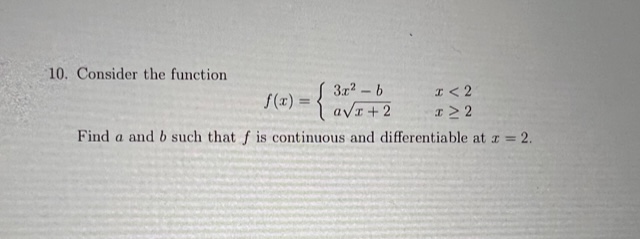 Solved 10. Consider the function f(x)={3x2−bax+2x