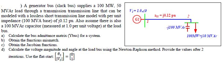 Solved A generator bus (slack bus) supplies a 100 MW, 50 | Chegg.com