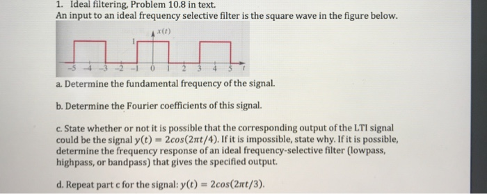 Solved 1. Ideal filtering, Problem 10.8 in text. An input to | Chegg.com