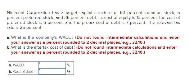 Solved Ninecent Corporation has a target capital structure | Chegg.com