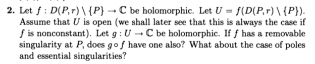 Solved 2. Let f : D(P,r)\{P} → C be holomorphic. Let U = | Chegg.com