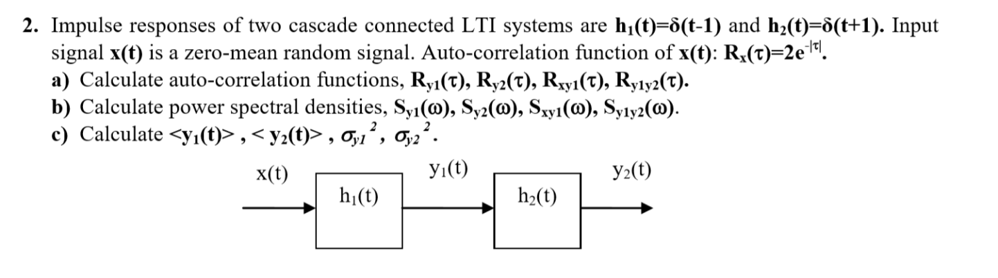 Solved 2. Impulse responses of two cascade connected LTI | Chegg.com