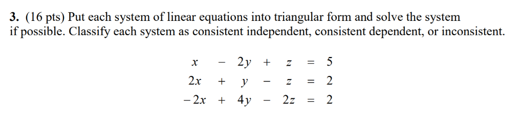 Solved pts) Put each system of linear equations into | Chegg.com