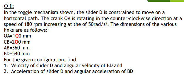 Solved Q1: In the toggle mechanism shown, the slider D is | Chegg.com