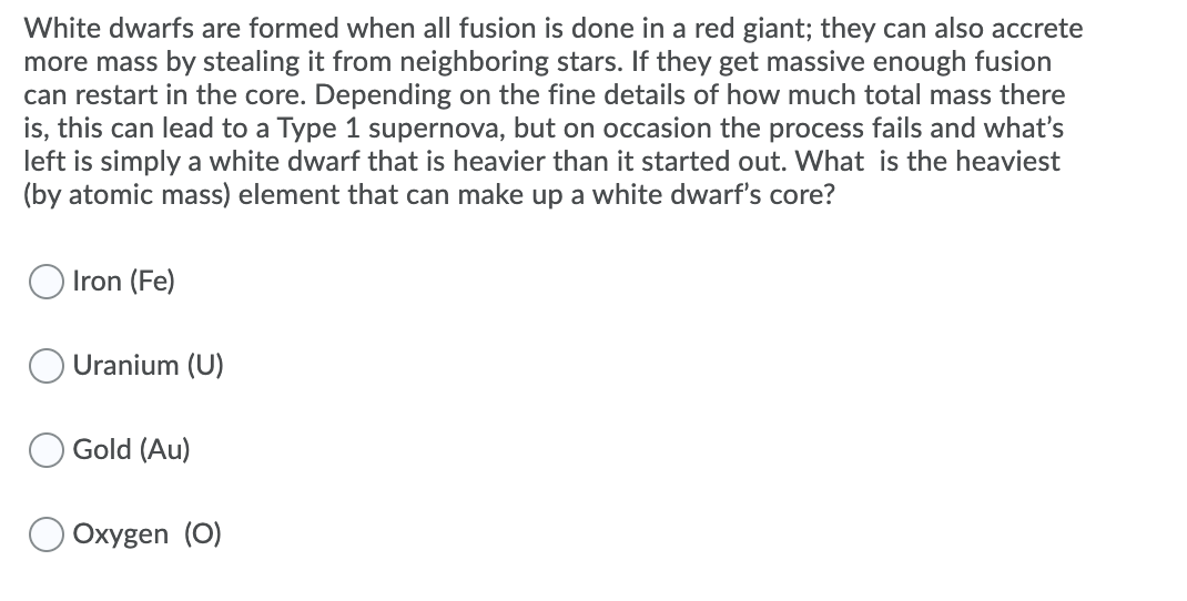 Solved White dwarfs are formed when all fusion is done in a | Chegg.com