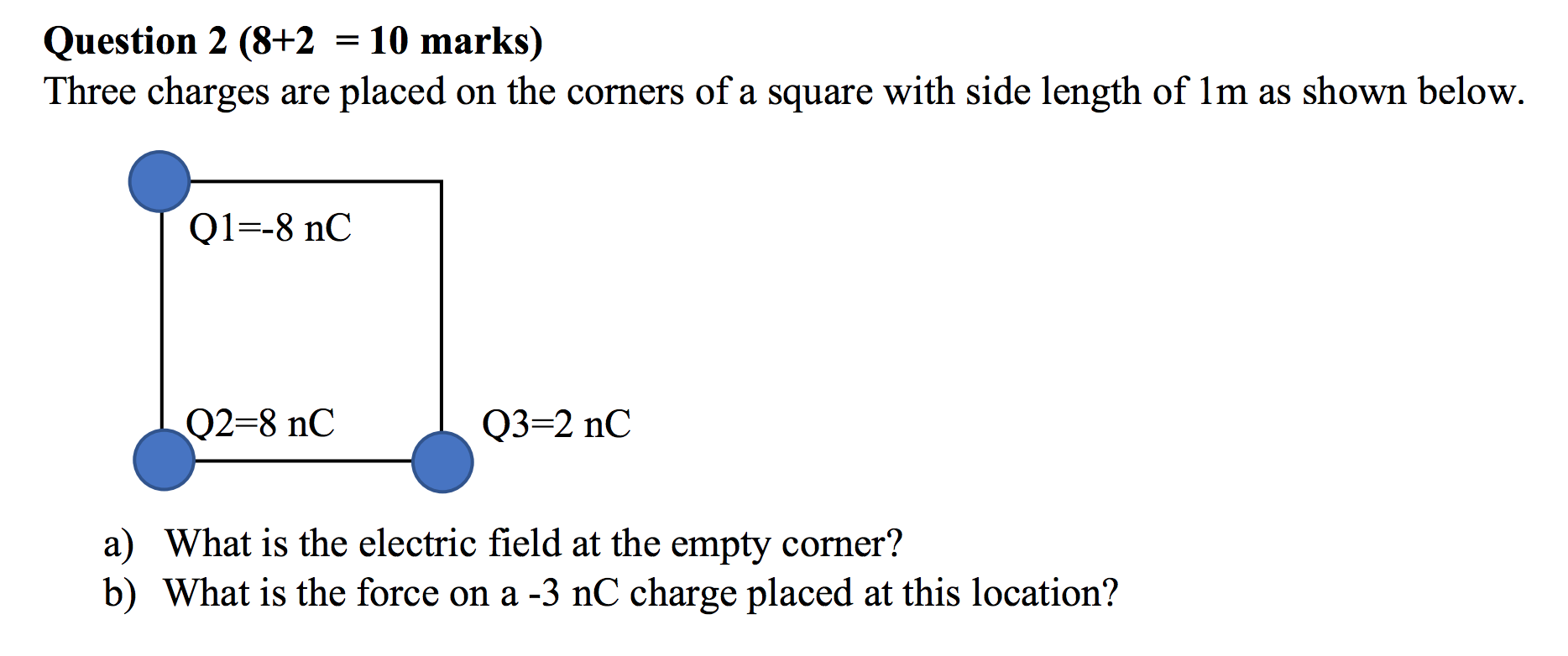 Solved Question 2(8+2=10 marks ) Three charges are placed on | Chegg.com