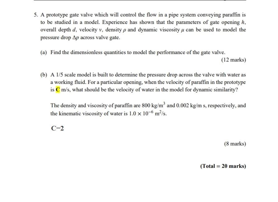 Solved 5. A prototype gate valve which will control the flow | Chegg.com