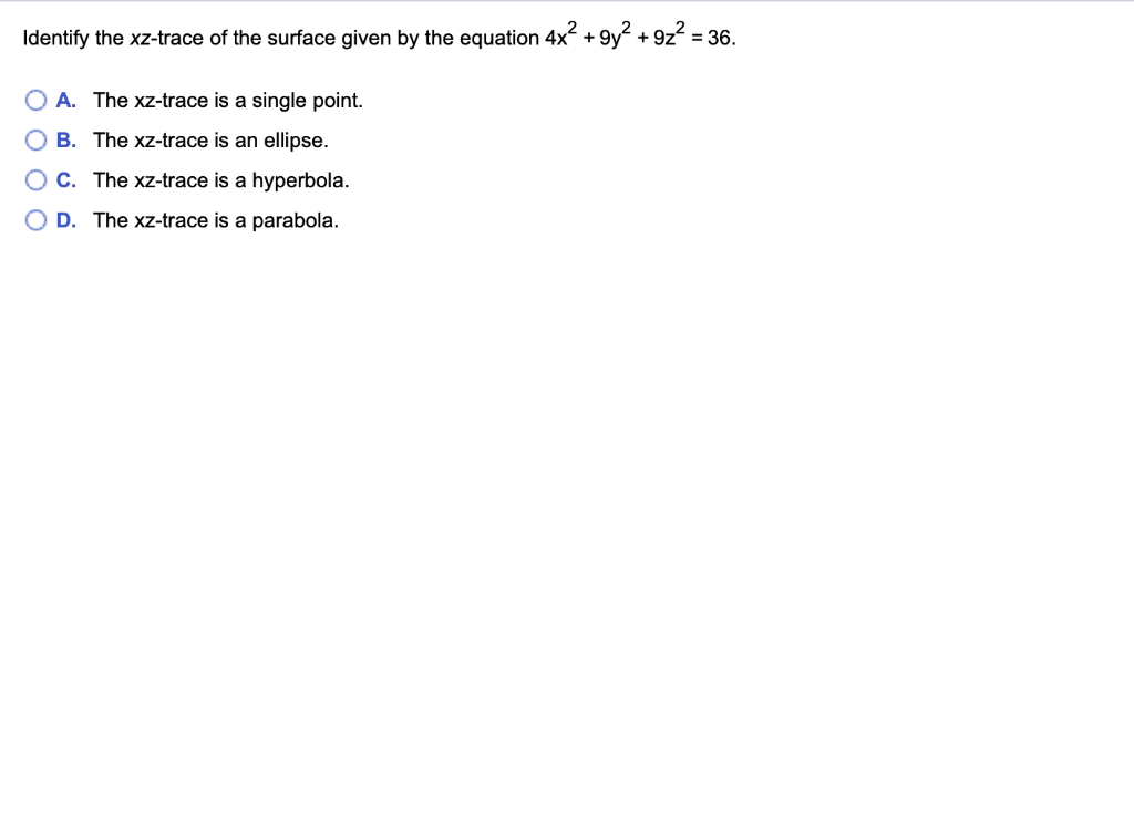 Solved Identify the xz-trace of the surface given by the | Chegg.com
