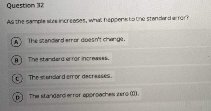 Solved Question 32 As the sample size increases, what | Chegg.com