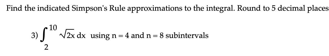 Solved Find the indicated Simpson's Rule approximations to | Chegg.com