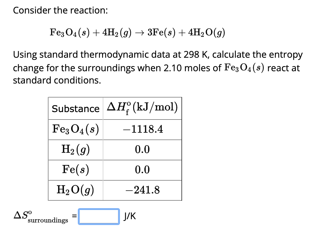 Solved Consider the reaction: Fe3O4(s)+4H2(g)→3Fe(s)+4H2O(g) | Chegg.com