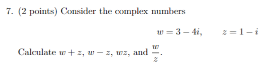 Solved 7. ( 2 points) Consider the complex numbers | Chegg.com