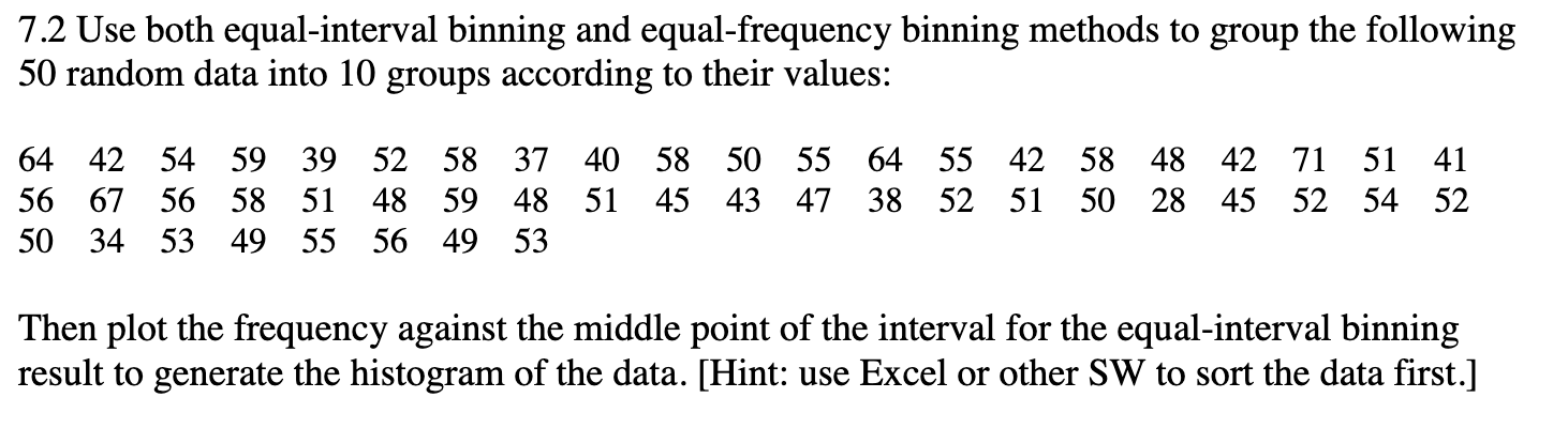 Solved 7.2 Use both equal-interval binning and | Chegg.com Solved 7.2 Use both equal-interval binning and | Chegg.com