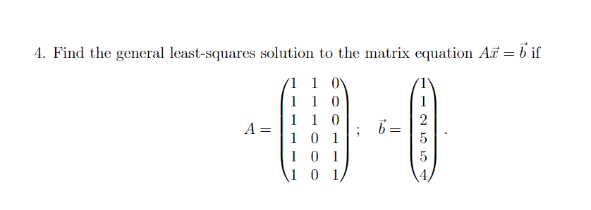 Solved 4. Find the general least-squares solution to the | Chegg.com