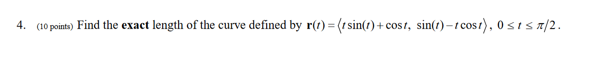 Solved (10 ﻿points) ﻿Find the exact length of the curve | Chegg.com